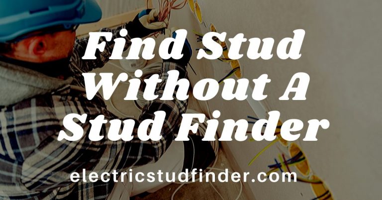 how-to-find-stud-without-a-stud-finder-in-2020