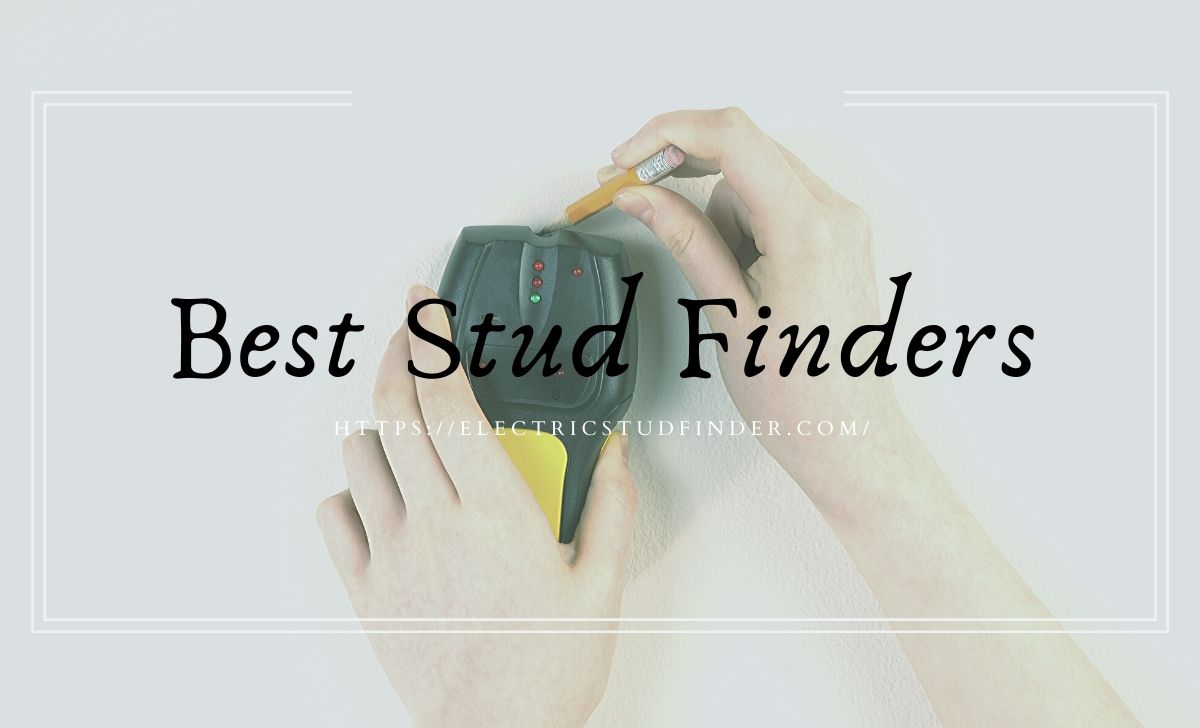 Top 3 Best Stud Finders Of 2020 | Review & Guide - ElectricStudFinder.com